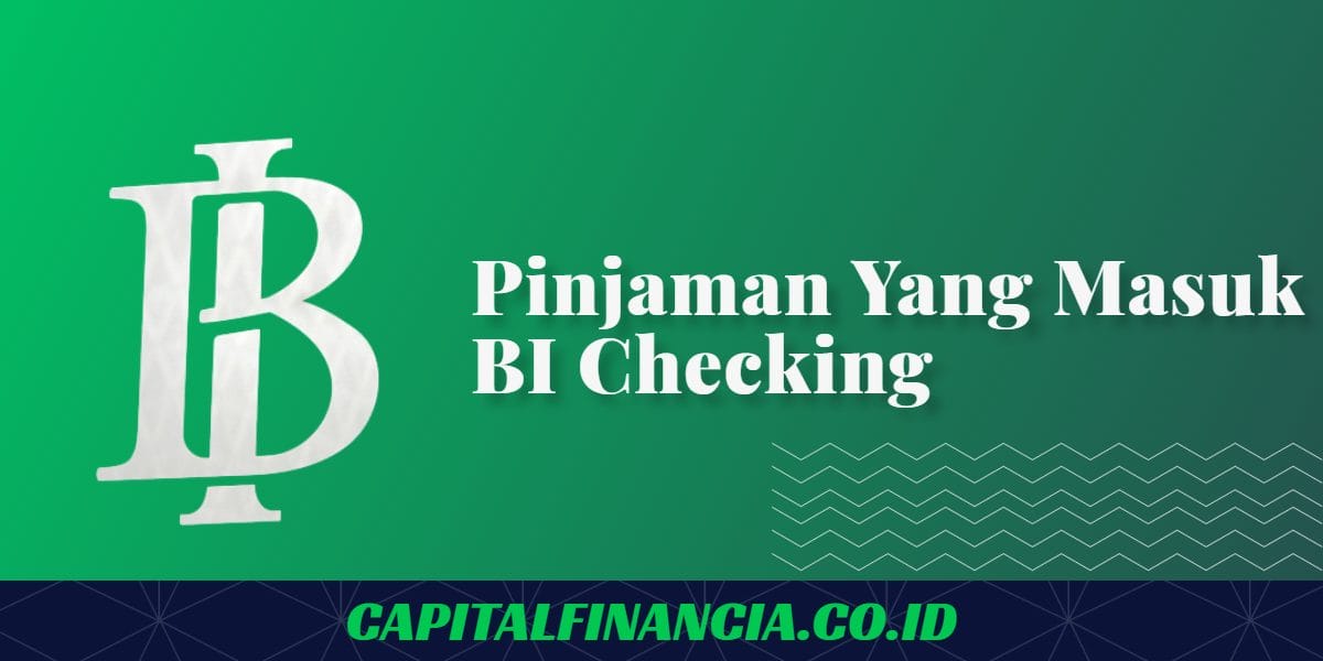 Pinjaman Apa Saja yang Masuk BI Checking? Cek di Sini!