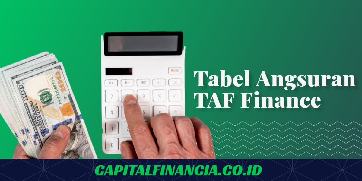 Tabel Angsuran TAF 2024: Simulasi Kredit Mobil & Siap Dana